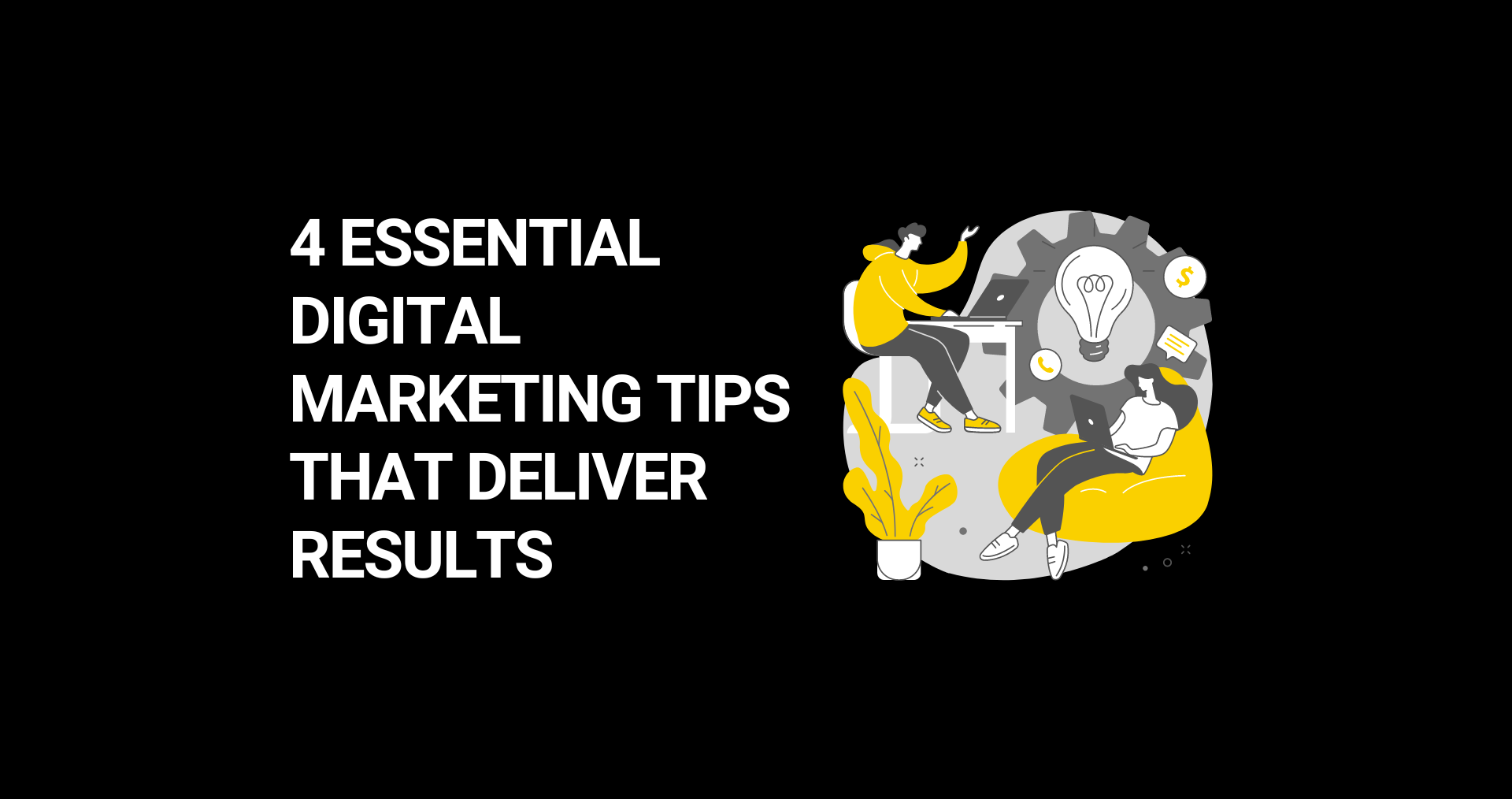 4 Essential Digital Marketing Tips That Deliver Results