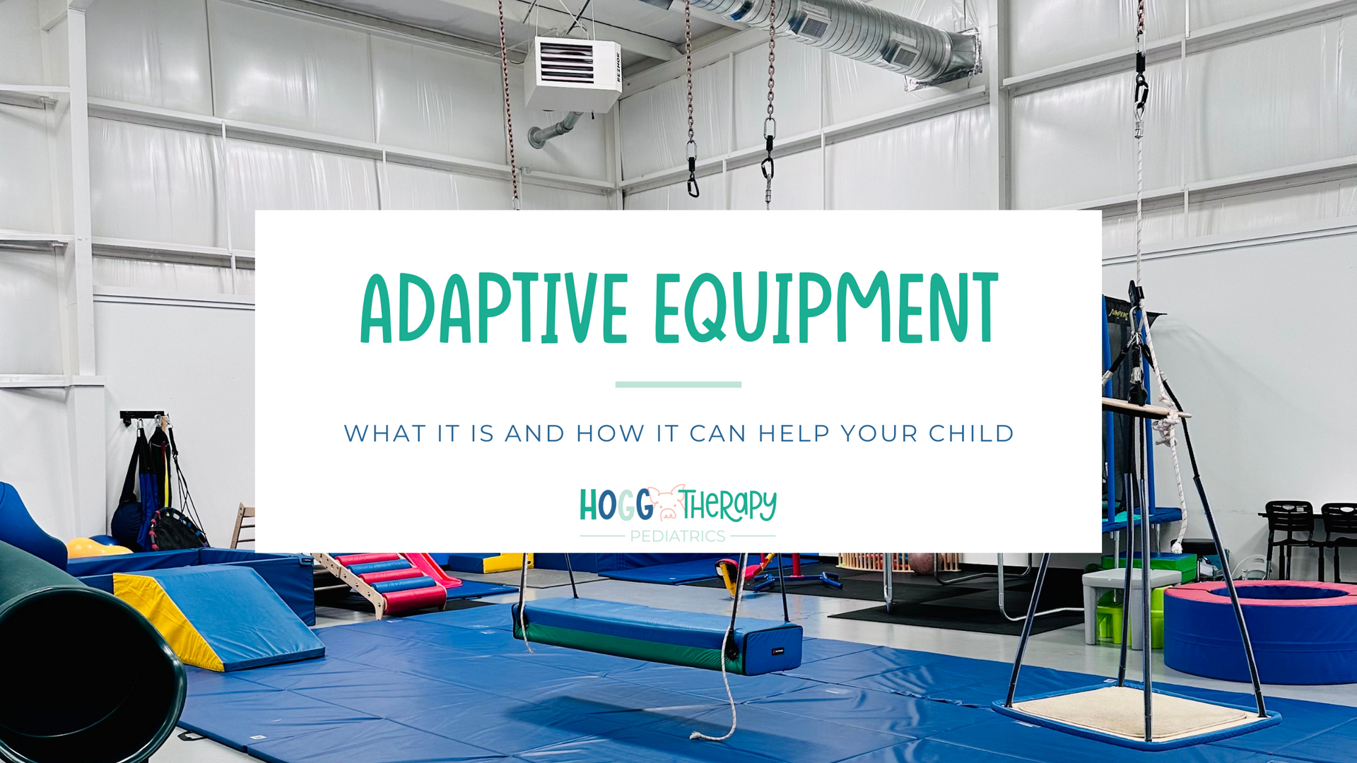 Adaptive Equipment: What it is and How it Can Help Your Child
