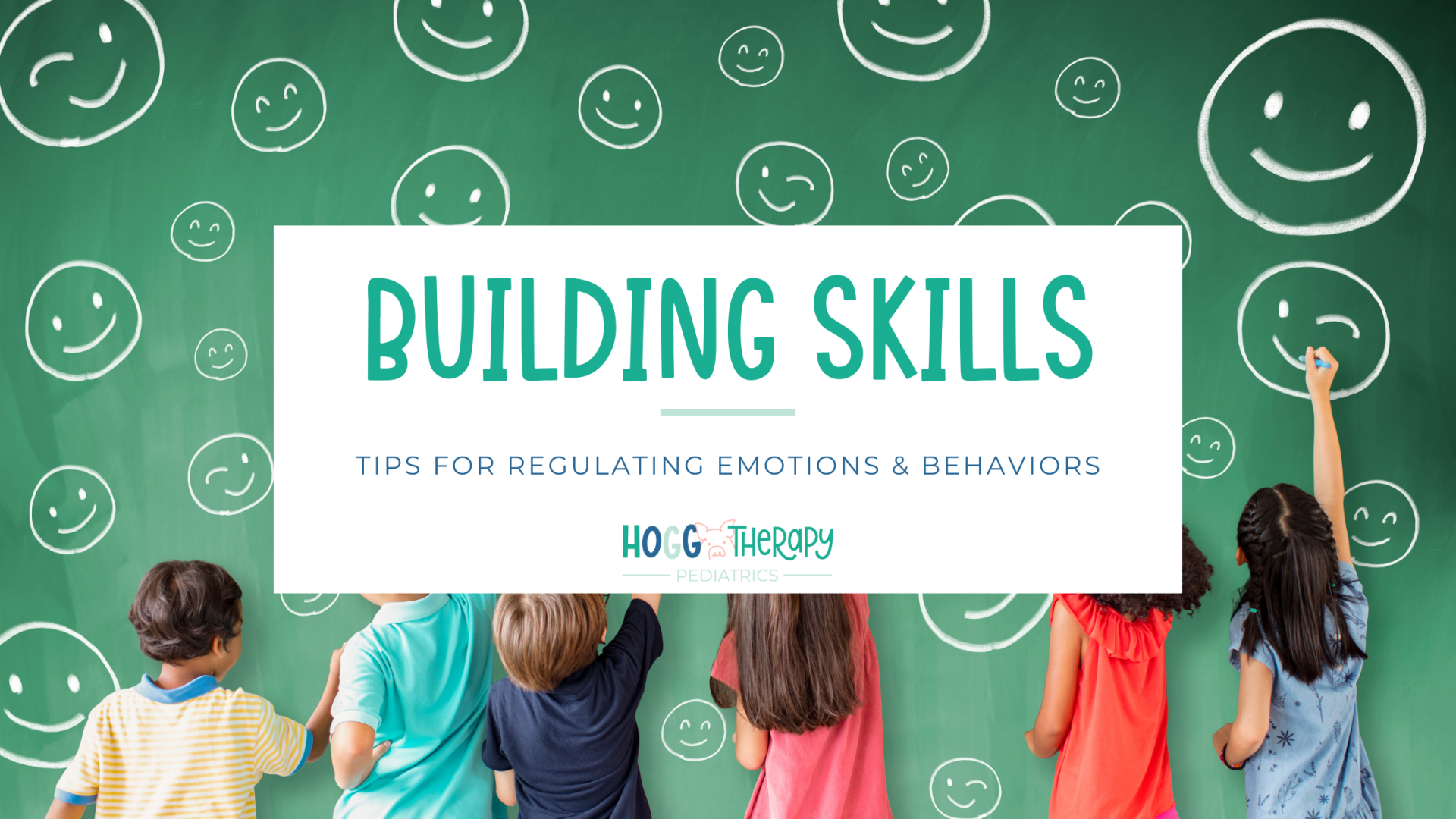 Building Skills: Tips for Regulating Emotions & Behaviors