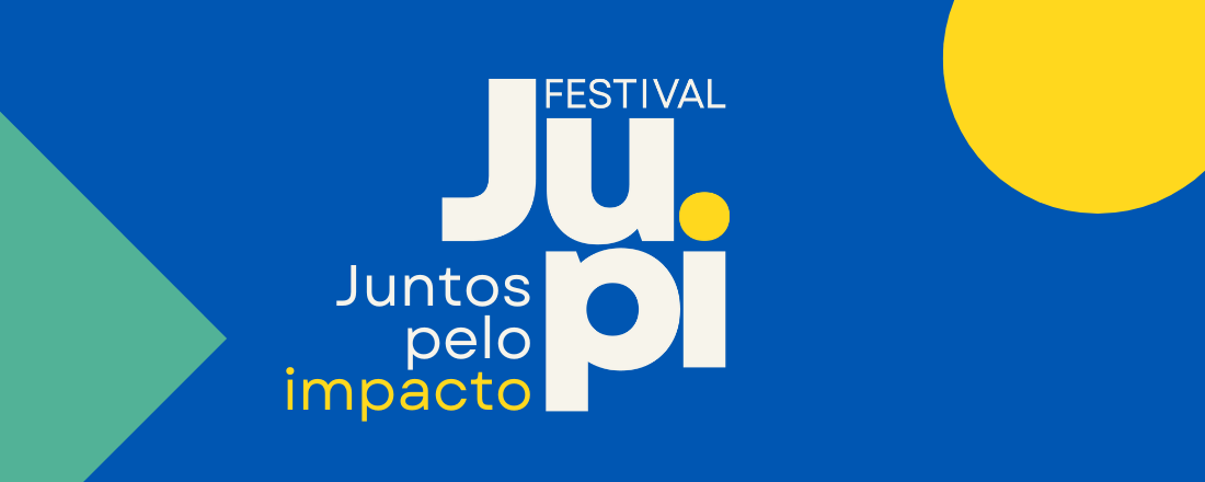 Festival JUPI - Juntos pelo Impacto