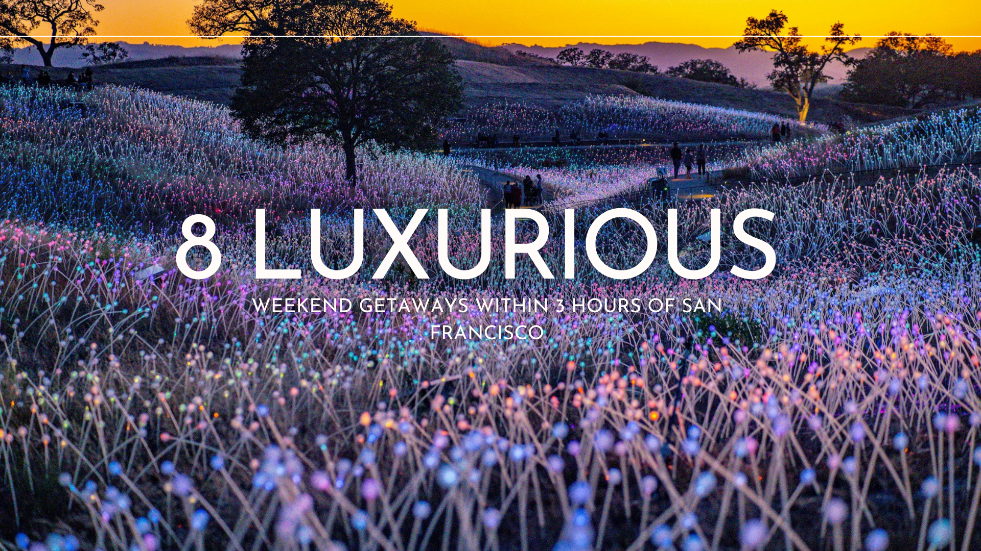 8 Luxurious Weekend Getaways Within 3 Hours of San Francisco