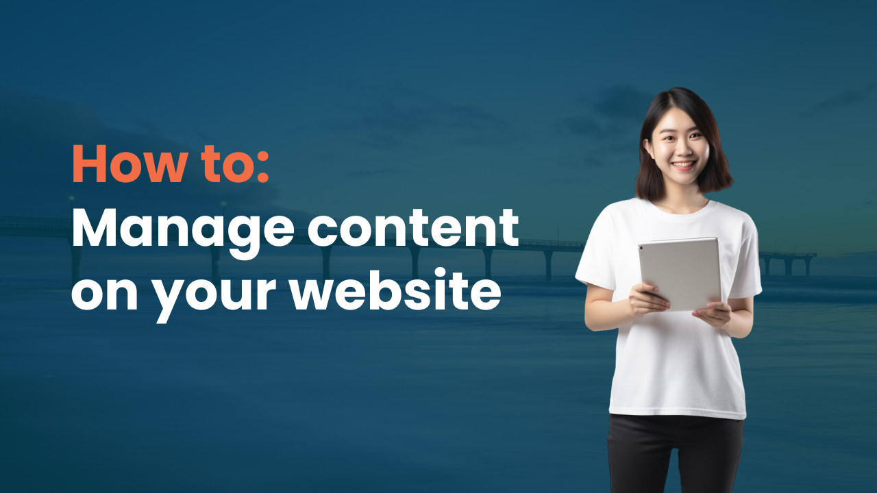 How To Guide: Manage Content