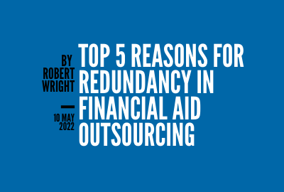 Top 5 Reasons for Redundancy in Financial Aid Outsourcing
