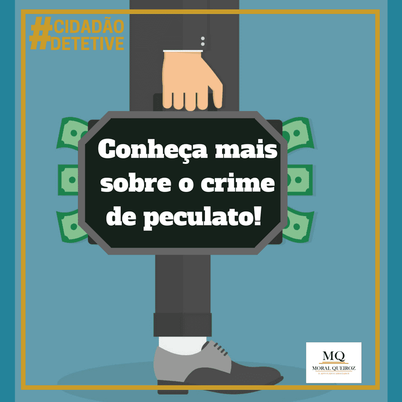 Conheça mais sobre o crime de peculato!