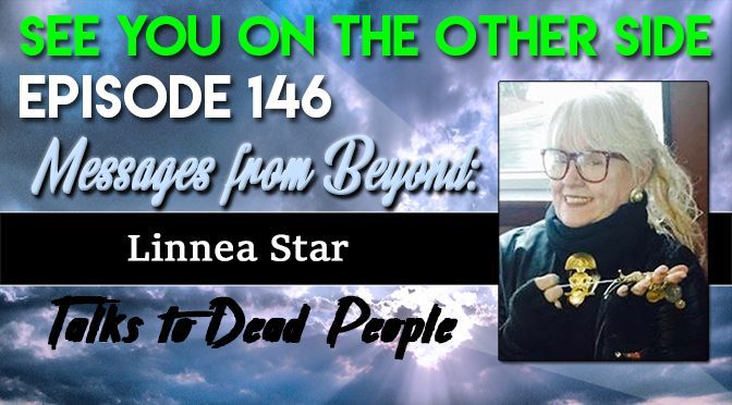 Messages From Beyond With Medium Linnea Star and Her Gifts