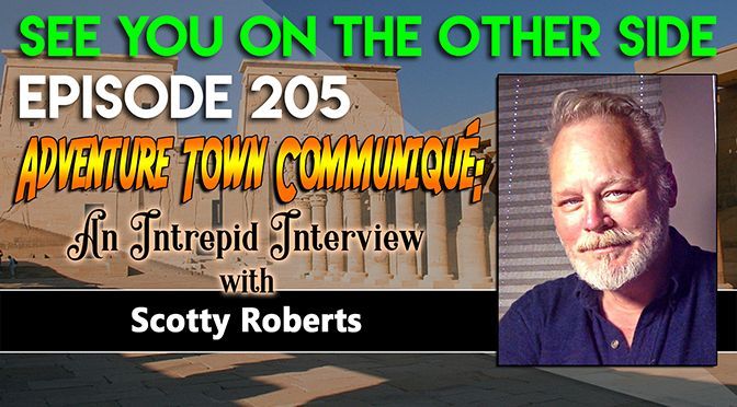 Scotty Roberts on Paranormal Truths and Ghost Lore