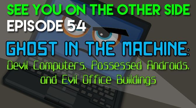 Evil Computers & Haunted Tech | Ghost in the Machine