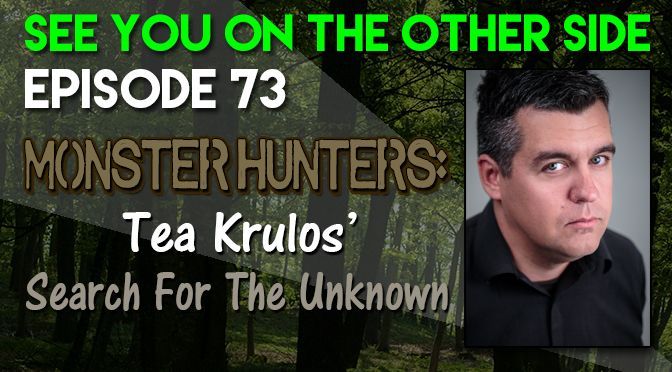 Monster Hunters with Tea Krulos and His Search for Answers