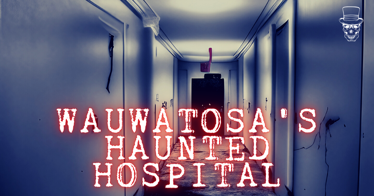 Haunted Muirdale Sanatorium: Wauwatosa's Abandoned Hospital