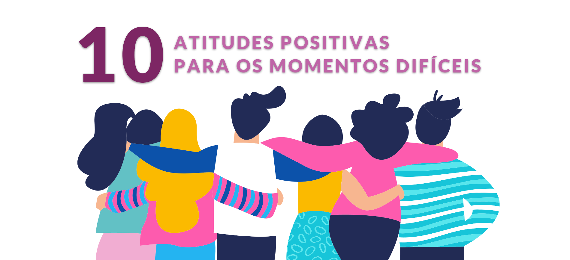 10 atitudes positivas para os momentos difíceis