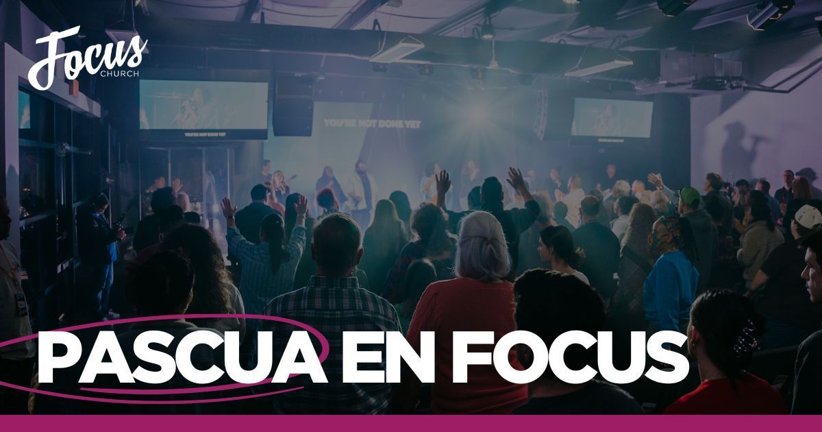 Easter at Focus Church