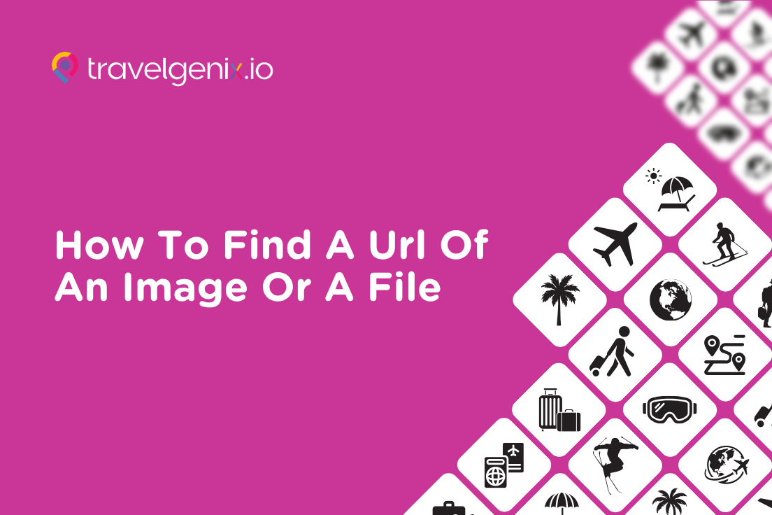 How To Find A URL Of An Image Or A File