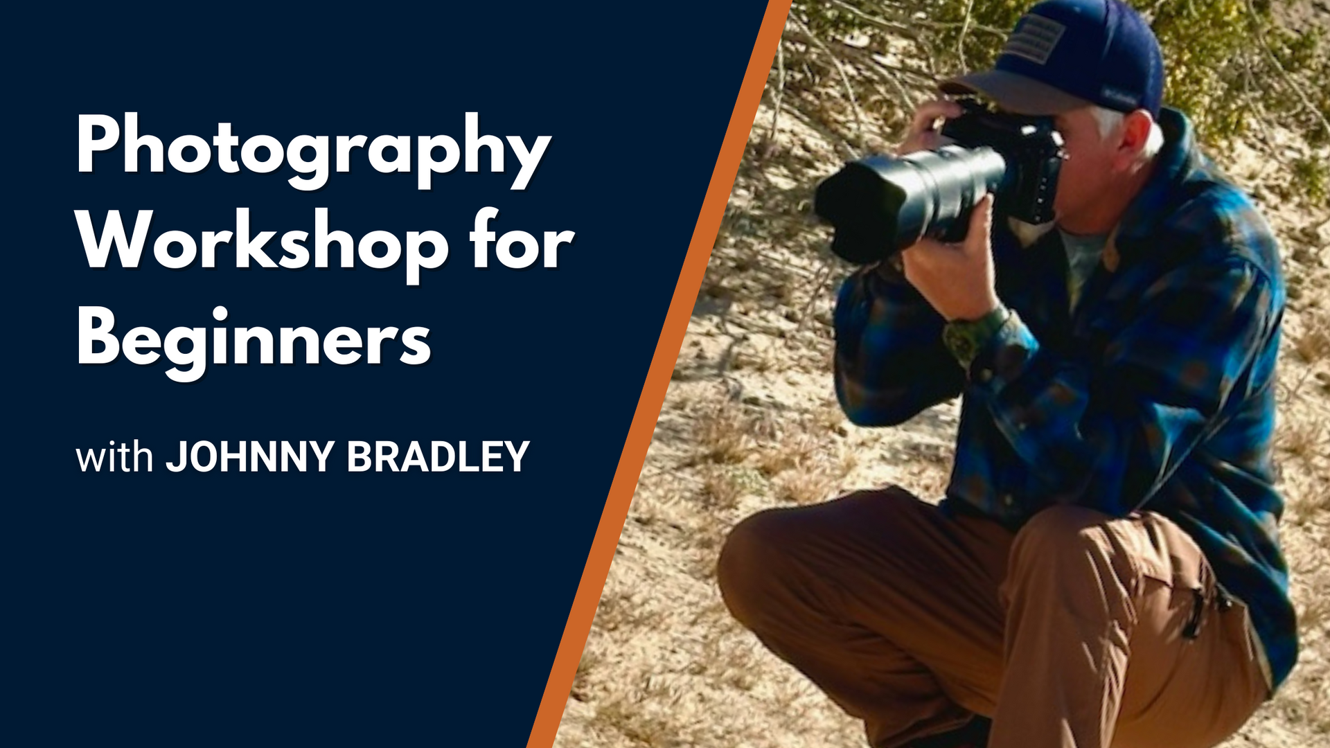 Photography Workshops for Beginners With Johnny Bradley