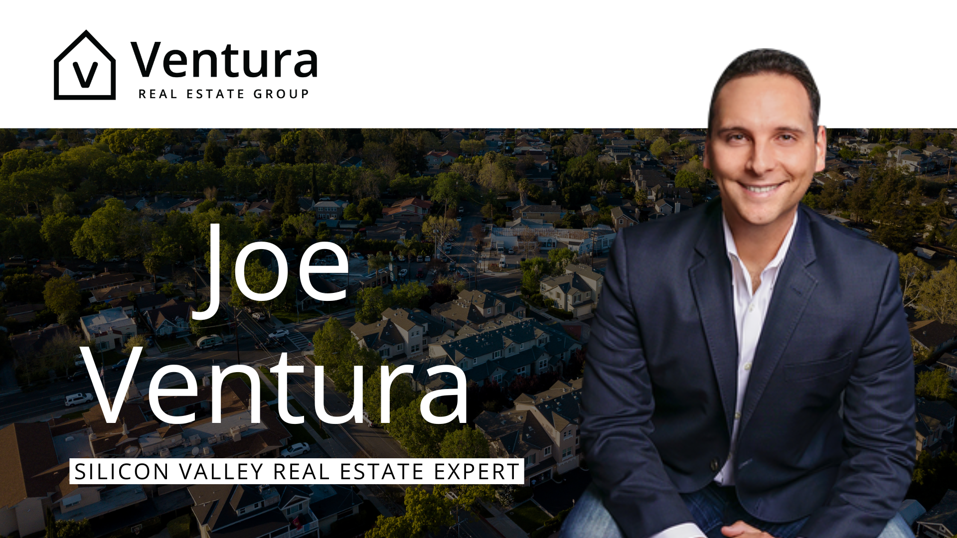 Joe Ventura | Silicon Valley Real Estate Agent