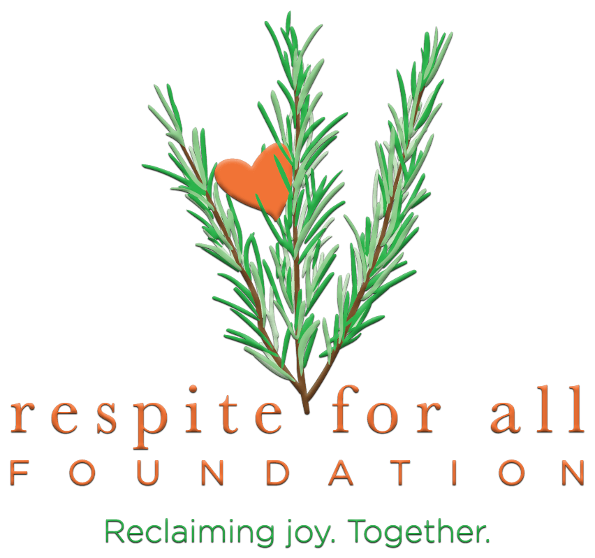 Respite for All Foundation - Inspire, Incubate, and Support ...