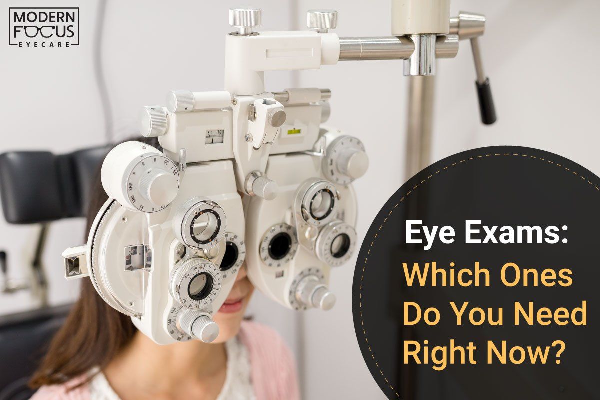 Eye Exams: Which Ones Do You Need Right Now? | Modern Focus