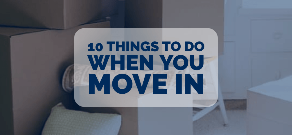 10 Things to do When You Move In