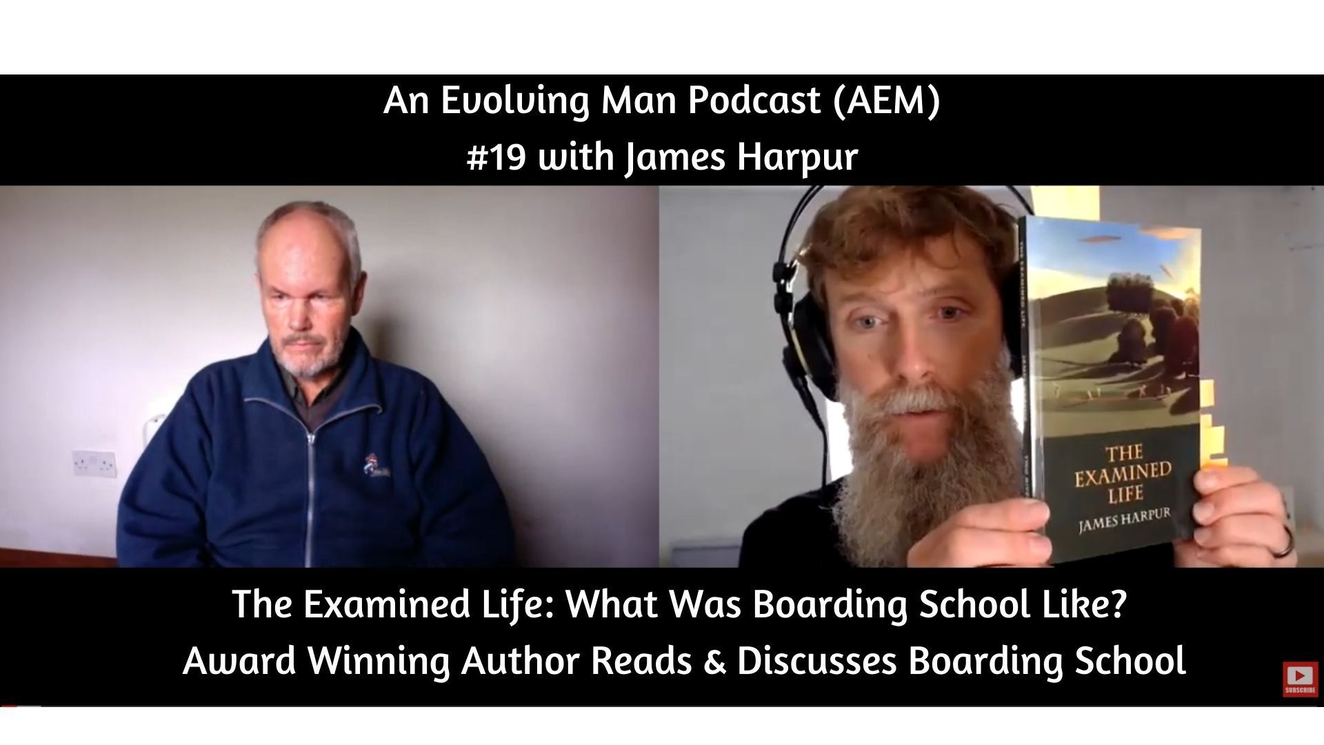 AEM Podcast #19 - James Harpur - The Examined Life - What Was Boarding ...
