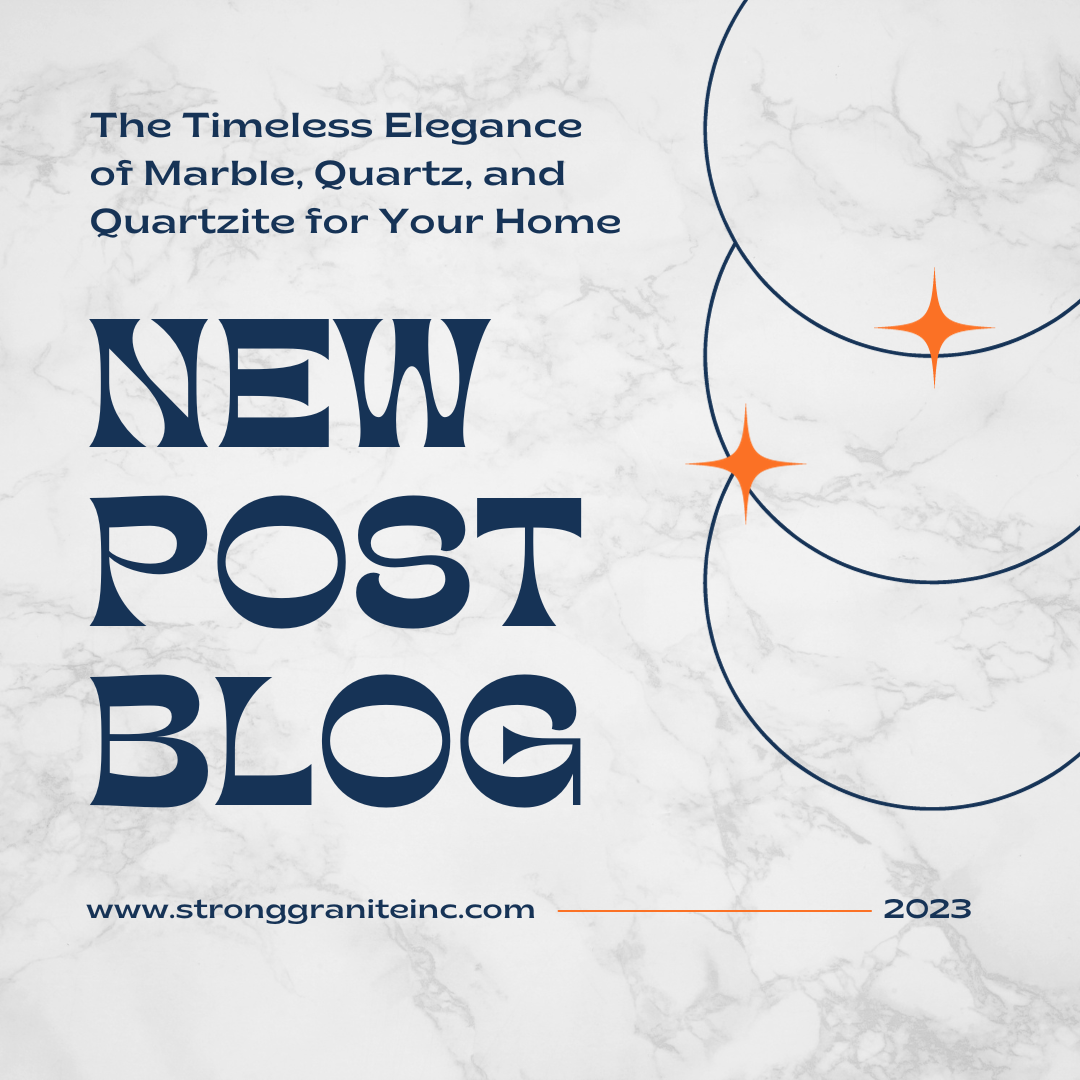 The Timeless Elegance of Marble, Quartz, and Quartzite for Your Home