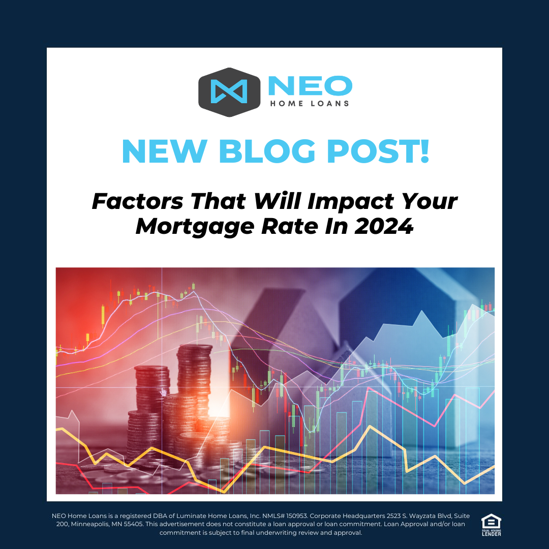 Factors That Will Impact Your Mortgage Rate In 2024