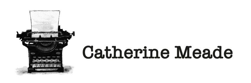 Catherine Meade. Writer. Editor. Proofreader.