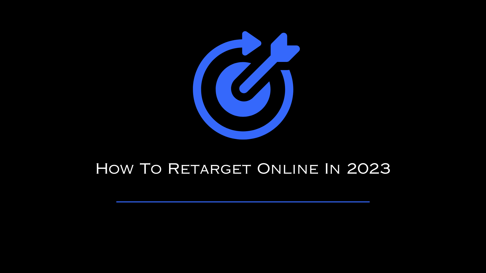 How To Retarget Online In 2024