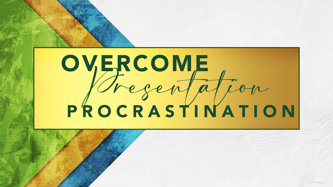 How to Overcome Presentation Procrastination