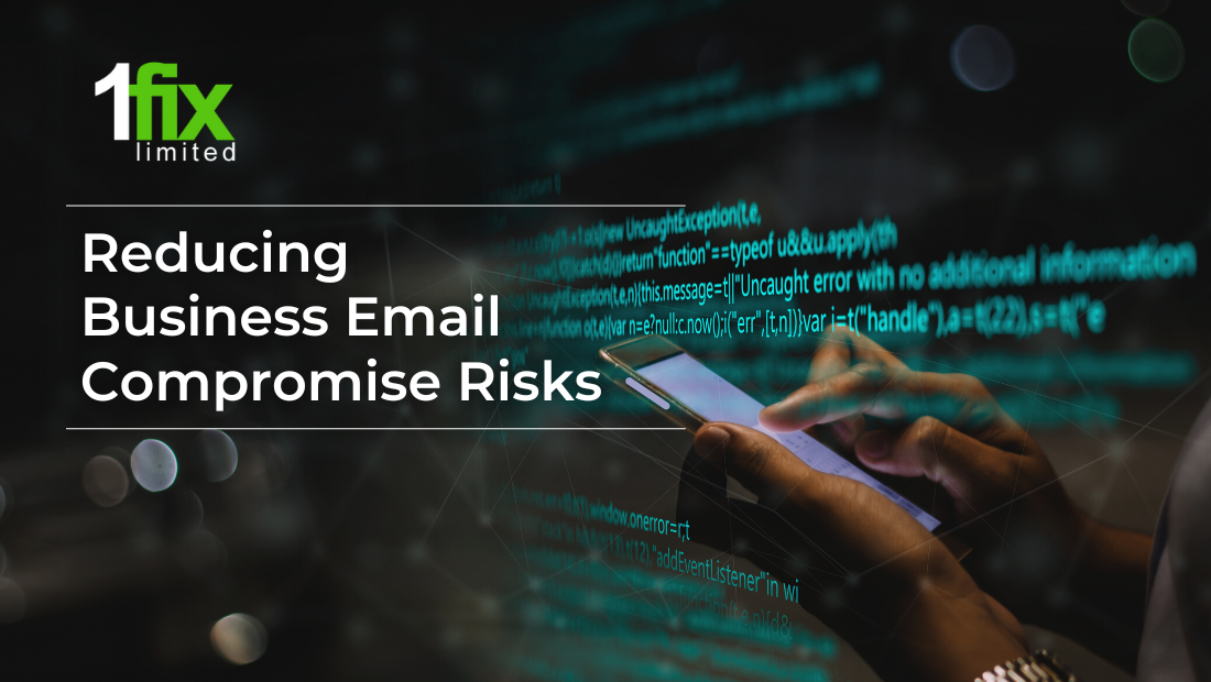 How To Reduce The Risk Of A Business Email Scam? | 1-Fix