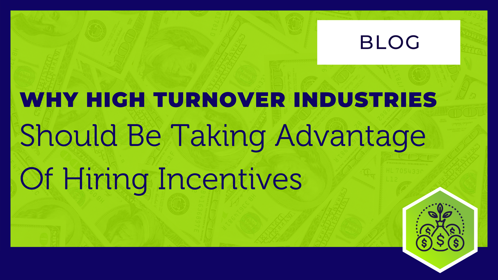 Why High Turnover Industries Should Take Advantage Of Hiring Incentives