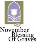 NOVEMBER BLESSING OF GRAVES