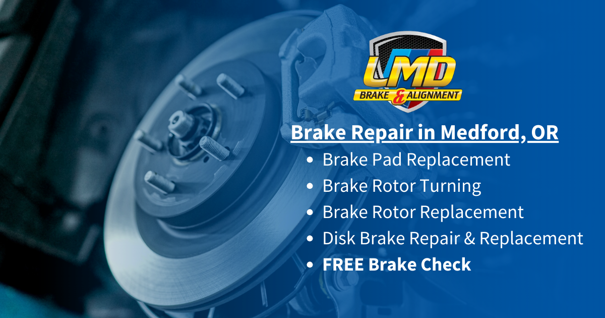 Brake Repair in Medford Oregon | LMD Brake & Alignment Center