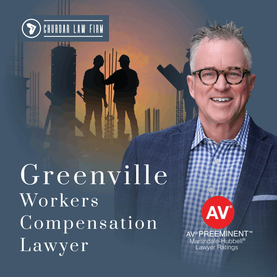 Work Injury Lawyer | Greenville, SC | Churdar Law Firm