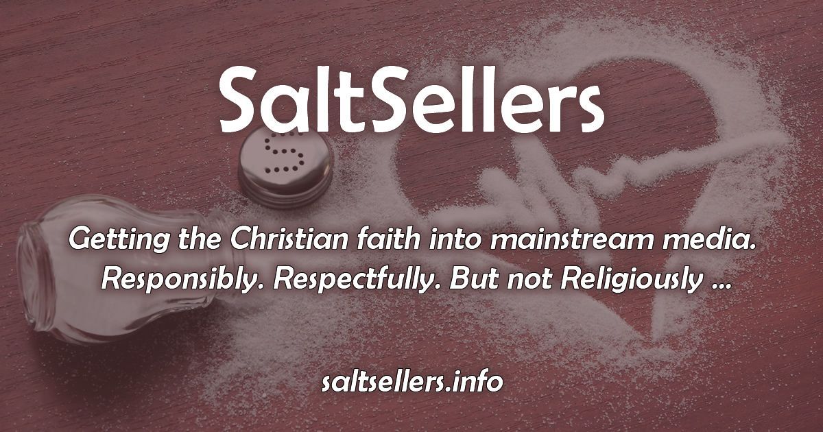 SaltSellers UK - Getting the Christian faith into mainstream media.