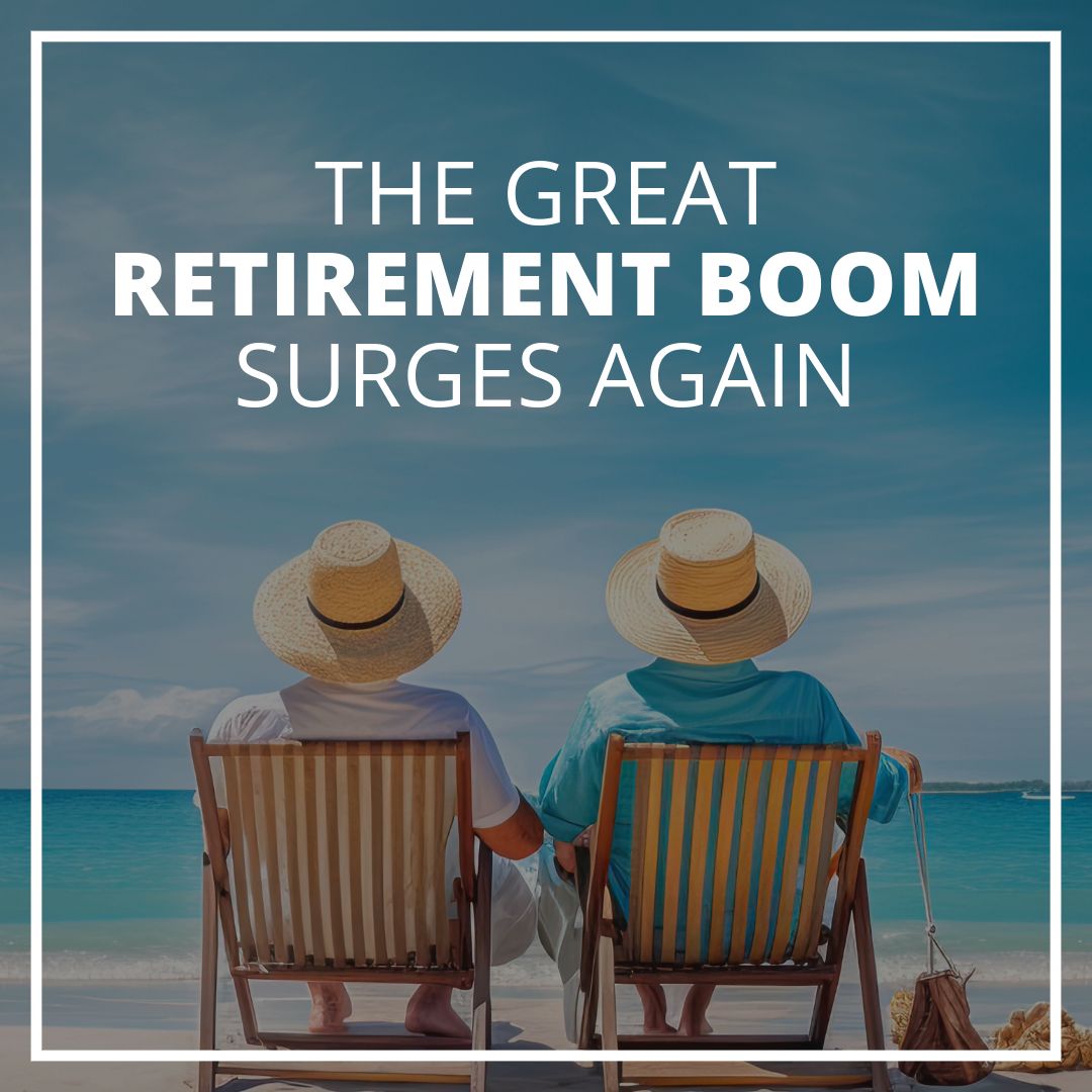The Great Retirement Boom Surges Again