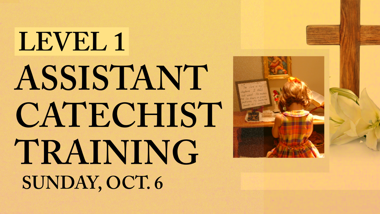 Level 1 Asst. Catechist Training Oct. 6