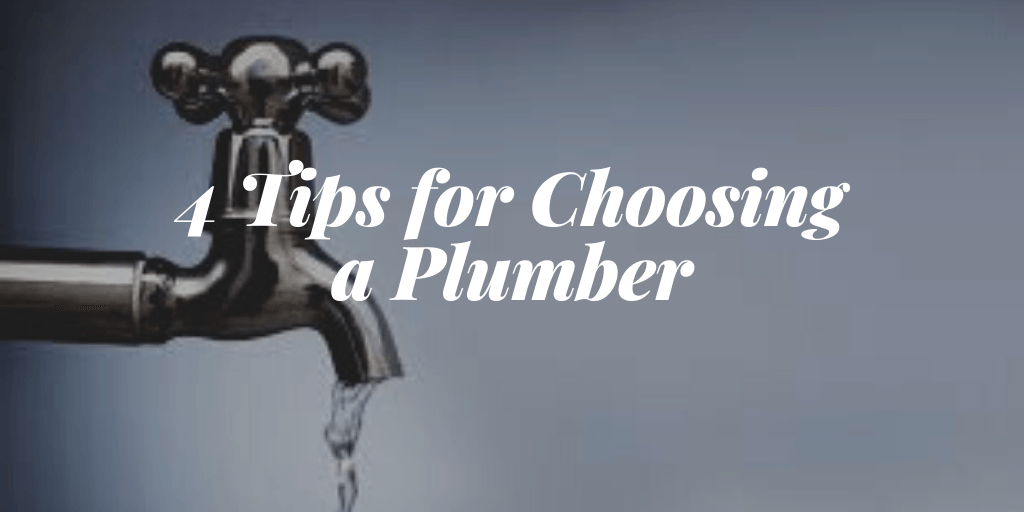 4 Tips For Choosing a Plumber