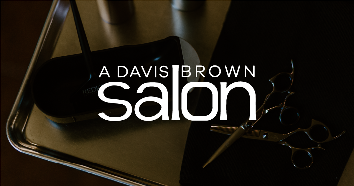 A Davis Brown Salon | Hair, Weddings, and Chair Rentals