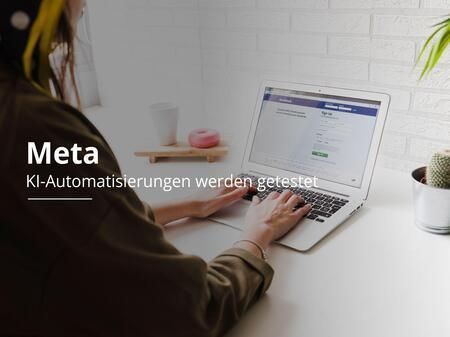 Meta - KI-Automatisierungen werden getestet