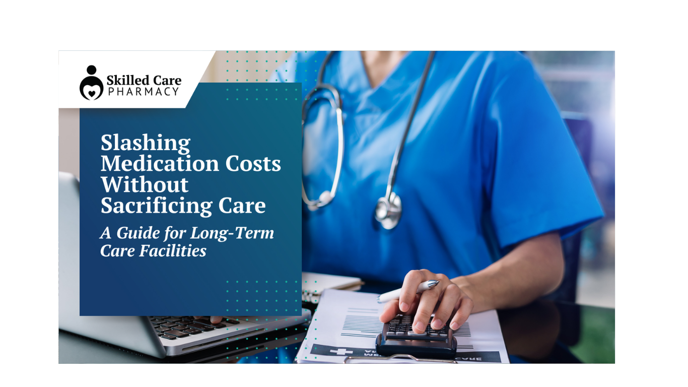 Slashing Medication Costs Without Sacrificing Care: A Guide for Long ...