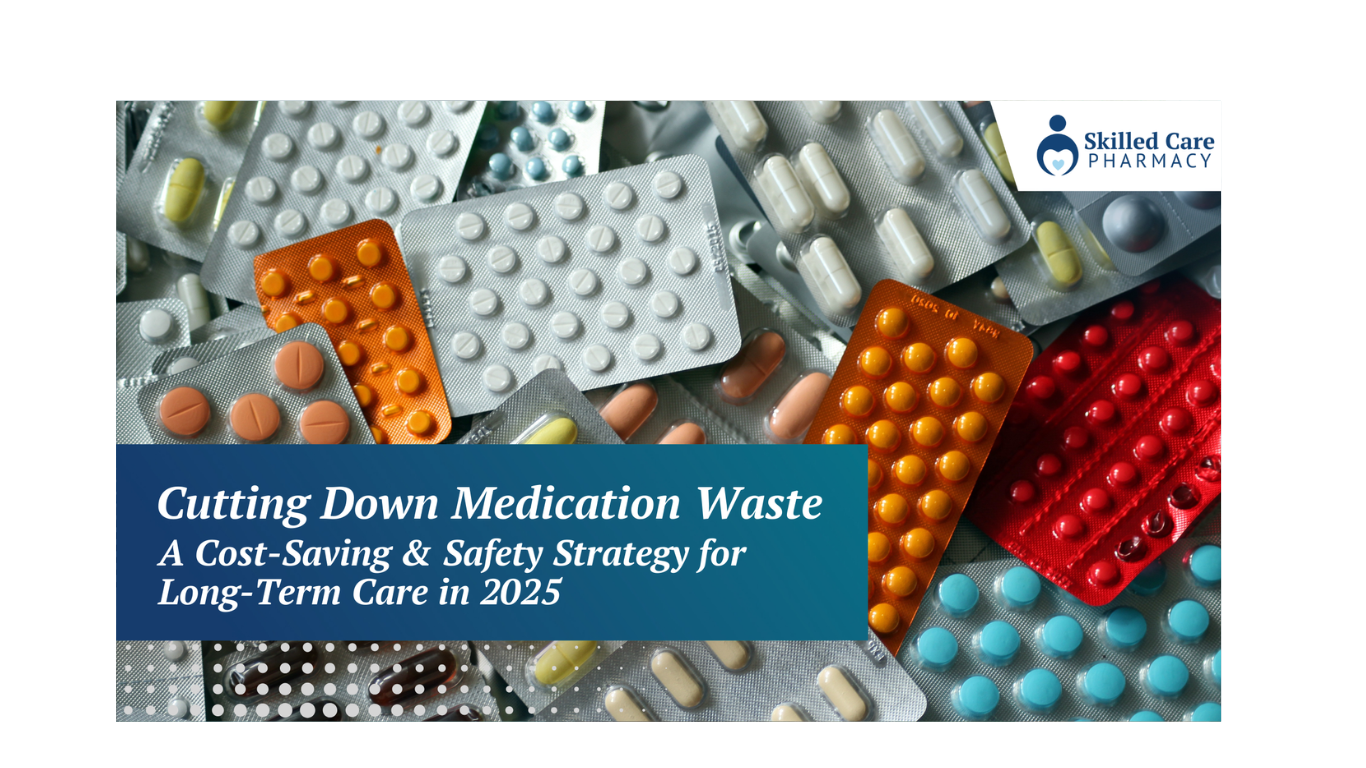 Cutting Down Medication Waste: A Cost-Saving & Safety Strategy for Long ...