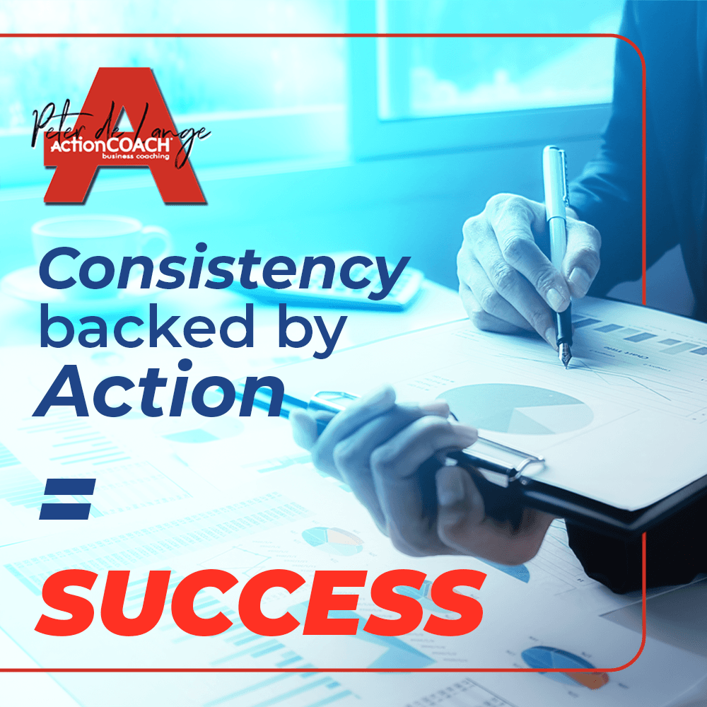 Consistency Backed By Action Creates Massive Success
