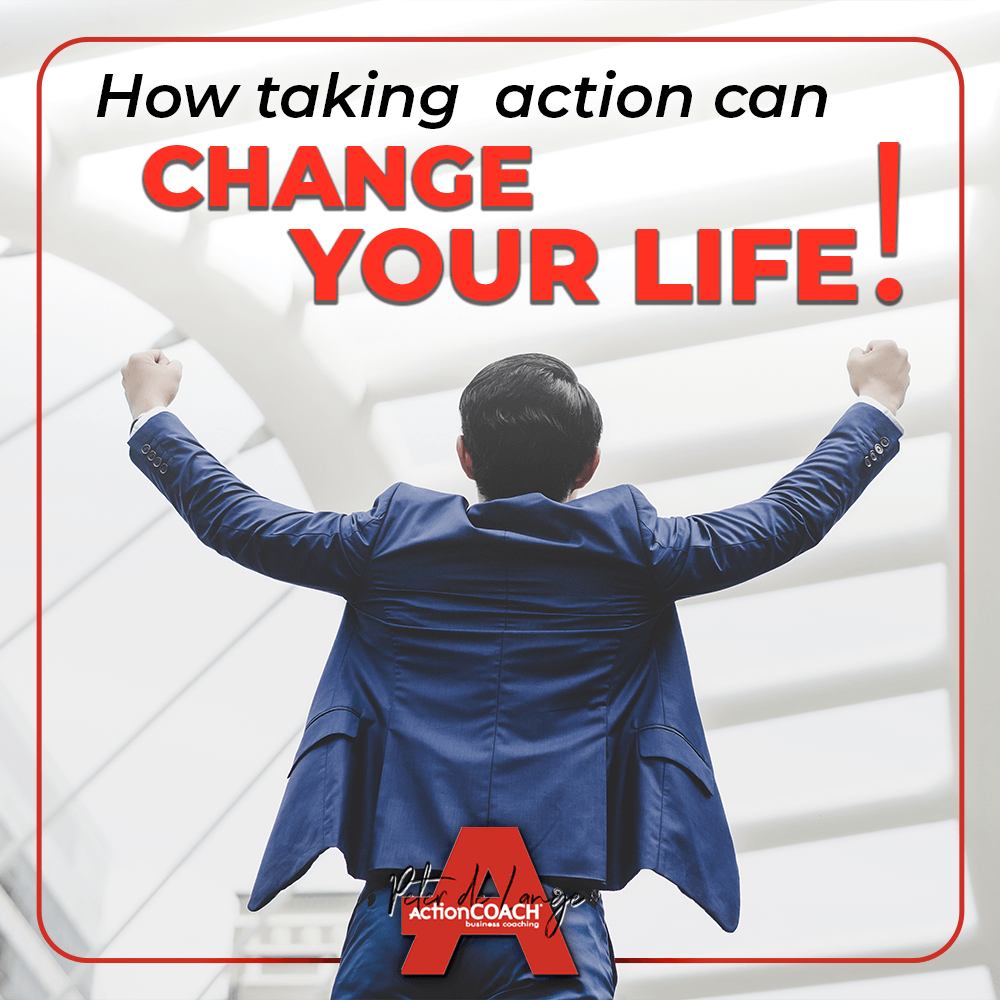 How Taking Action Can Change Your Life