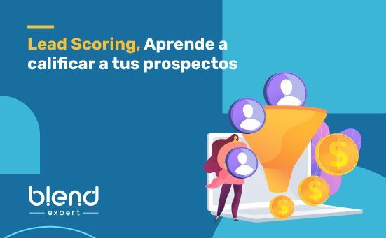 Lead scoring: Qué es y cómo te ayuda a conseguir más clientes