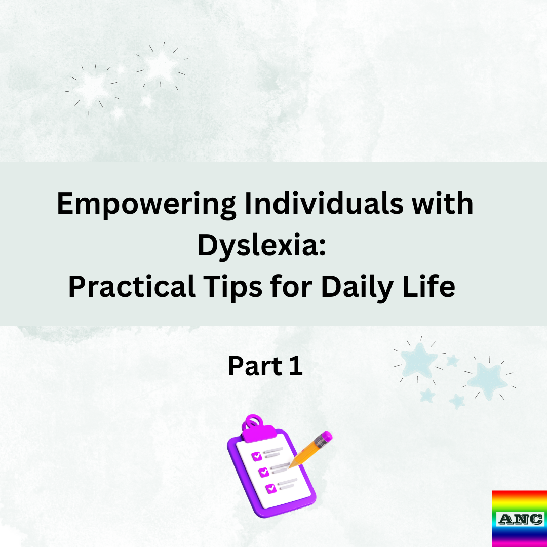 Empowering Individuals with Dyslexia: Practical Tips for Daily Life Part 1