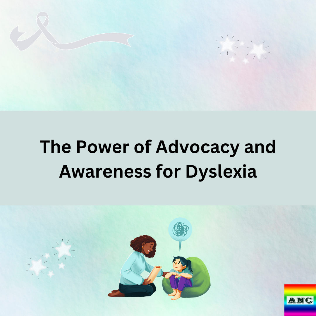 The Power of Advocacy and Awareness for Dyslexia