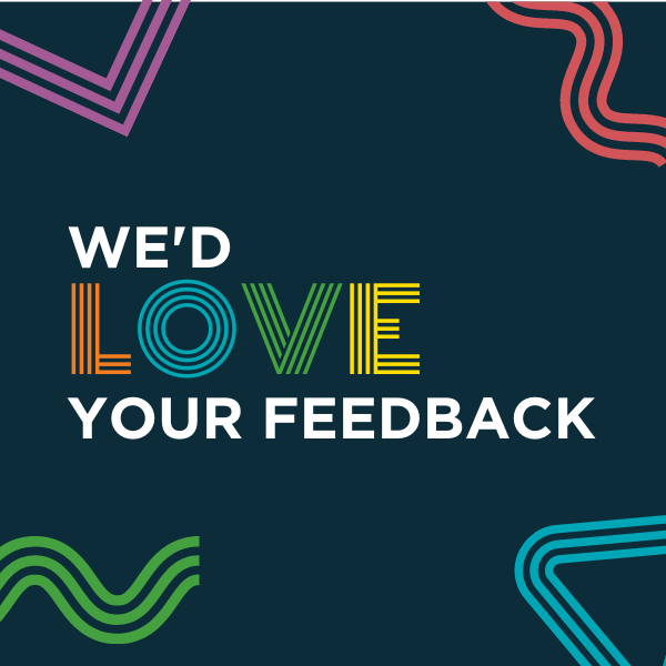 We D Love Your Feedback
