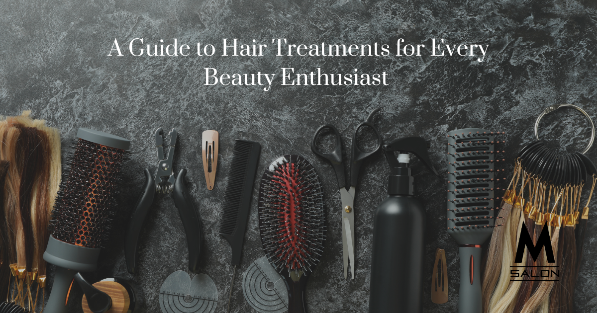 A Guide to Hair Treatments for Every Beauty Enthusiast
