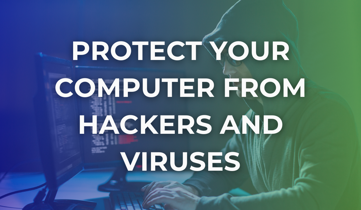 Tips To Secure Your Pc From Hackers And Viruses Effectively