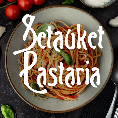 Setauket Pastaria | Dining Menu