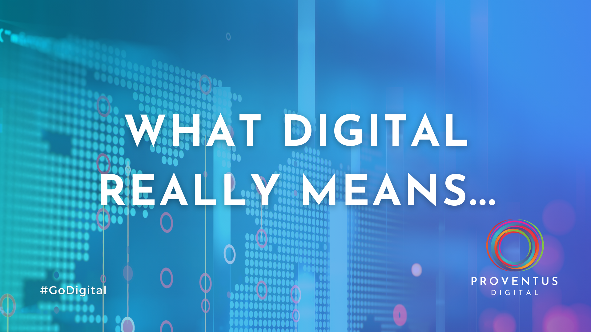 What does “Digital” really mean for your business?